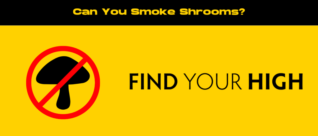 Can You Smoke Shrooms? Instantly Understanding The Effects And Risks